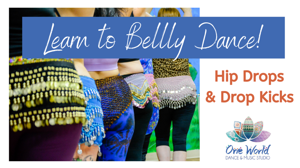 Learn to Belly Dance: The Hip Drop - One World Dance & Music Studio